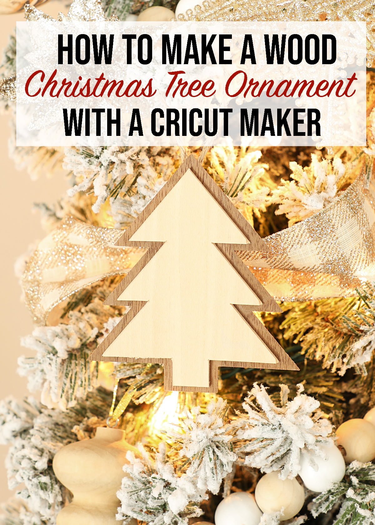 Wood Christmas Tree Ornaments with Cricut Maker - Weekend Craft